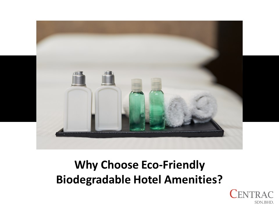 Why Choose Eco-Friendly Biodegradable Hotel Amenities? - Centrac Hotel ...